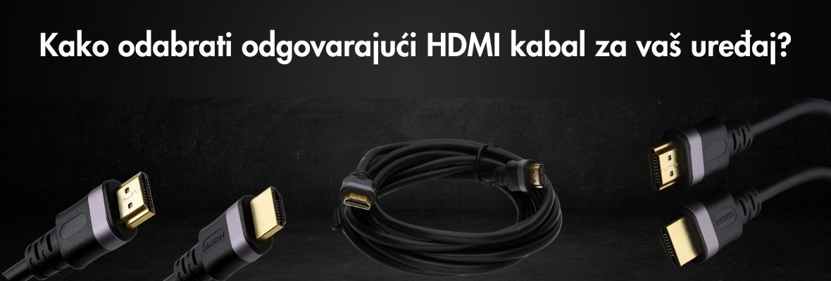 Kako odabrati odgovarajući HDMI kabal za vaš uređaj? | Electronic Center